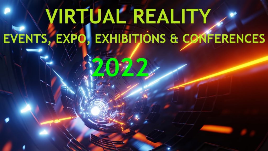 2022 List of VR Events, Virtual Reality Expo, Exhibitions & Conferences ...